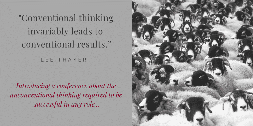 _Conventional thinking invariably leads to conventional results.”(1 ...